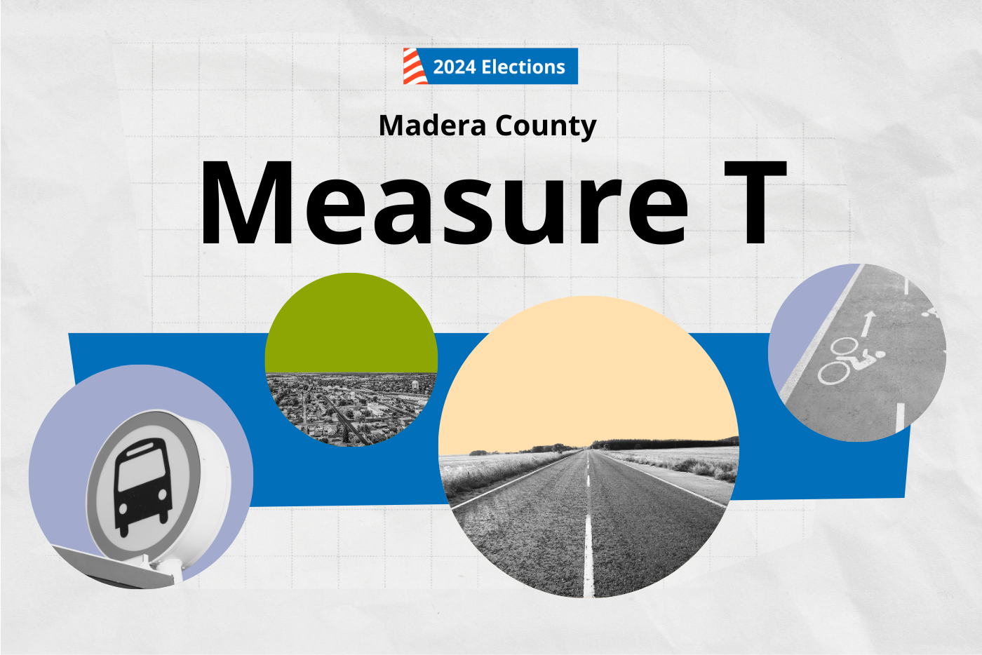 Here's what you need to know about Madera County's Measure T - Fresnoland
